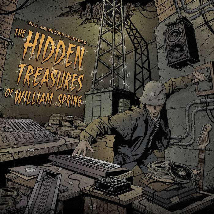 Roll & Record, William Spring - THE HIDDEN TREASURES OF WILLIAM SPRING
